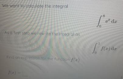 Solved We Want To Calculate The Integral ExdxAs A First Chegg Com