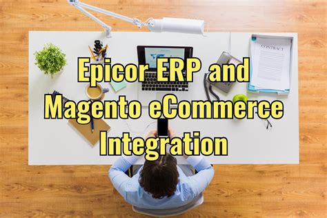 Tips To Successfully Integrate Epicor Erp And Magento Ecommerce Datix