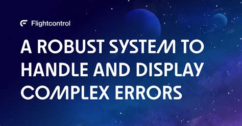 a robust system to handle and display complex errors