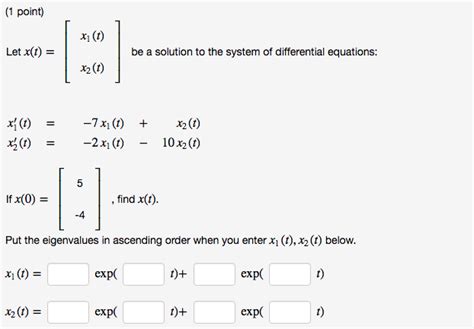 solved 1 point xi t let x t be a solution to the