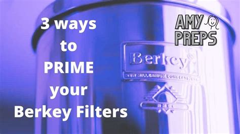 There Are Three Ways To Prime Your Berkley Filters