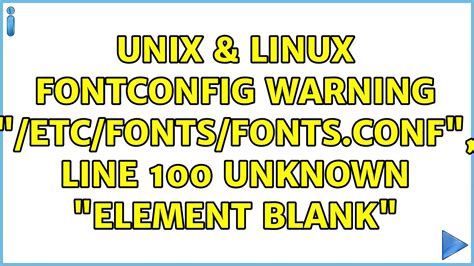 unix and linux fontconfig warning etc fonts nf line 100
