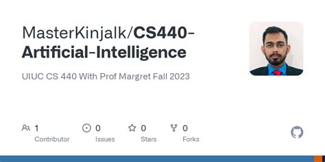 Github Masterkinjalkcs440 Artificial Intelligence Uiuc Cs 440 With