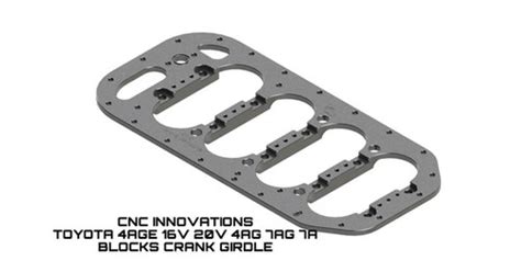 cnc innovations toyota 4age 16v 20v 4ag 7ag 7a blocks crank girdle