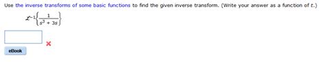 Solved Use The Inverse Transforms Of Some Basic Functions To