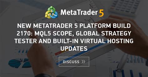 New Metatrader 5 Platform Build 2170 Mql5 Scope Global Strategy Tester And Built In Virtual