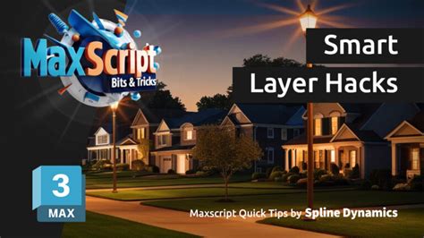 Smart Layer Hacks Quick Maxscript Tips Spline Dynamics