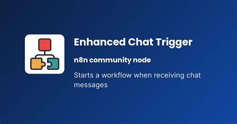 Enhanced Chat Trigger N8n Community Node Ncnodes