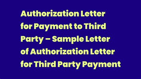 Authorization Letter For Payment To Third Party Sample Letter Of
