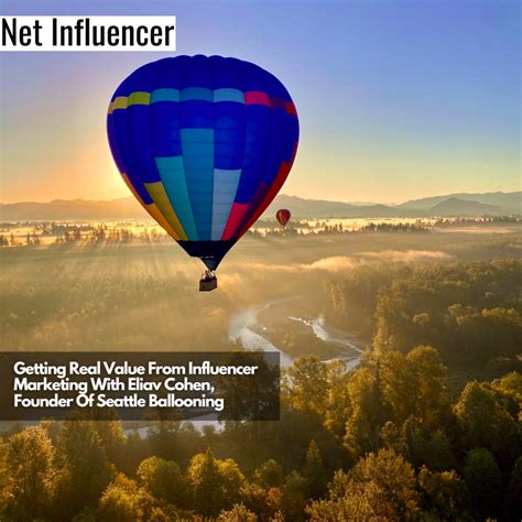 Eliav Cohen Founder Of Seattle Ballooning Getting Real Value From Influencer Marketing