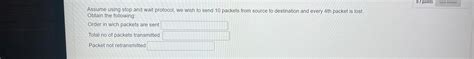 solved assume using stop and wait protocol we wish to send