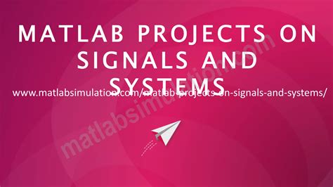 Matlab Projects On Signals And Systems Research Guidance Ppt