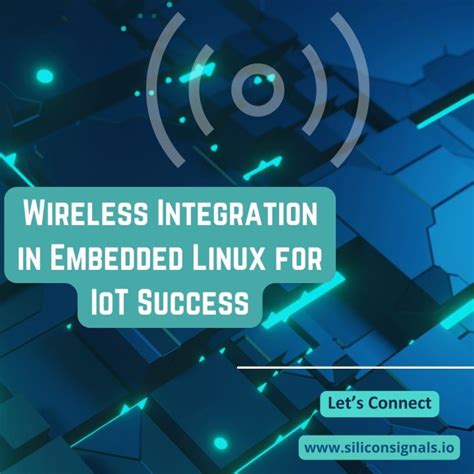 seamless wireless integration in embedded linux for iot excellence