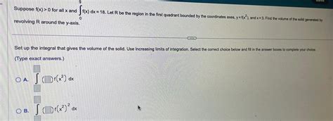 [answered] 9 suppose f x 0 for all x and f x dx 18 let r be the region