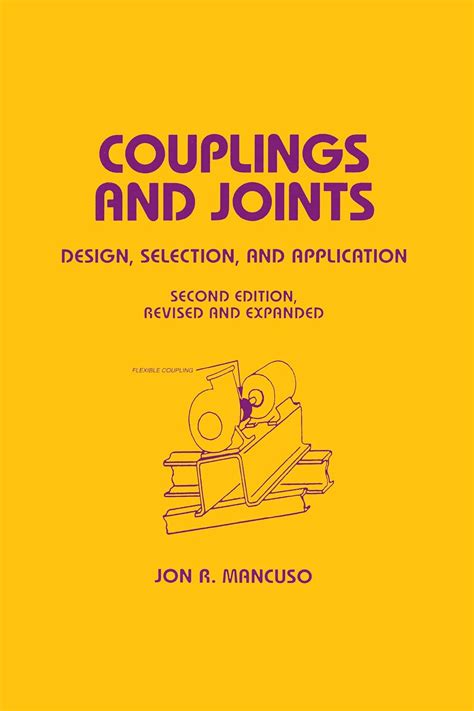 Couplings And Joints Design Selection And Application Mancuso Jon R