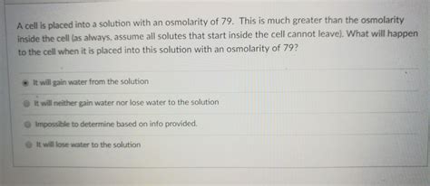 Solved A Cell Is Placed Into A Solution With An Osmolarity