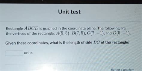 Solved Unit Test Rectangle Abcd Is Graphed In The Coordinate Plane The Following Are The Verti