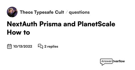 Nextauth Prisma And Planetscale How To Theos Typesafe Cult