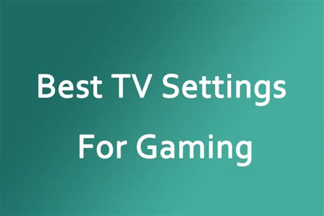 [answered] What Are The Best Tv Settings For Gaming