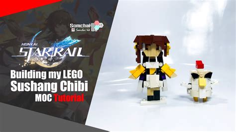Lego Honkai Star Rail Sushang Chibi Moc Tutorial Somchai Ud Youtube