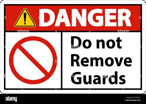 Danger Do Not Remove Guards And Hazard Sign On White Background Stock Vector Image Art Alamy