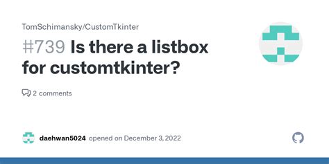 Is There A Listbox For Customtkinter · Issue 739 · Tomschimanskycustomtkinter · Github