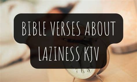34 Bible Verses About Laziness Kjv