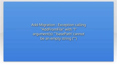 Add Migration Exception Calling Addfromfile With 1 Arguments Basepath Cannot Be An E