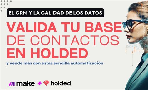 Automatiza la Validación de Datos con Make y Holded