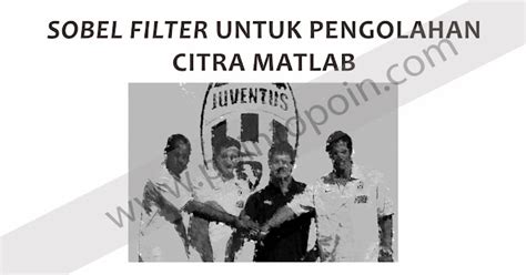 Sobel Filter Untuk Pengolahan Citra Matlab Pointopoin Tempat