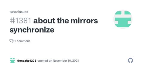 about the mirrors synchronize · issue 1381 · tuna issues · github