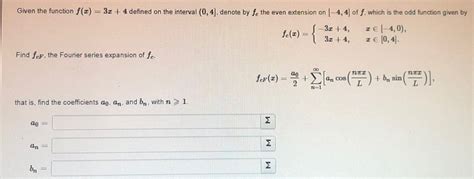 solved given the function f x 3x 4 ﻿defined on the interval