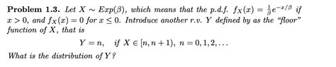Solved Let X ∼ Expβ Which Means That The Pdf Fx X