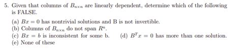 solved 5 given that columns of bn×n are linearly dependent