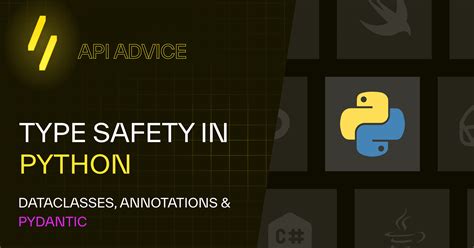 Type Safety In Python Pydantic Vs Data Classes Vs Annotations Vs