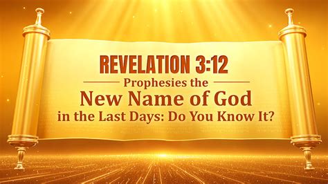 Revelation 312 Prophesies The New Name Of God In The Last Days Do You