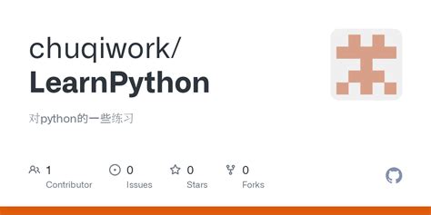 GitHub chuqiwork LearnPython 对python的一些练习