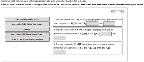 solved explain why each molecule has a higher vapor pressure at a