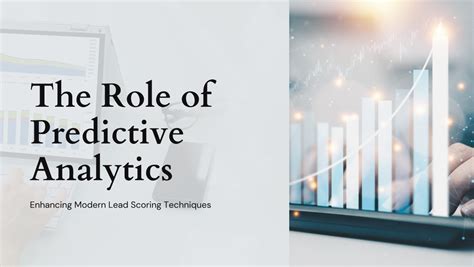 The Role Of Predictive Analytics In Modern Lead Scoring