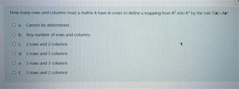 Solved How Many Rows And Columns Must A Matrix A Have In