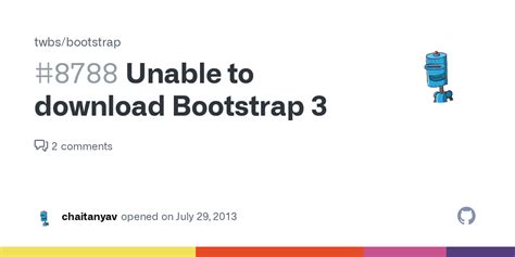 Unable To Download Bootstrap Issue Twbs Bootstrap GitHub