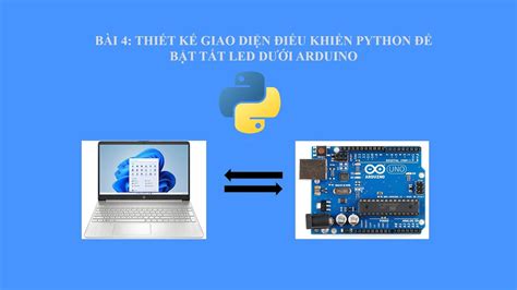 Python Arduino BÀi 4 ThiẾt KẾ Giao DiỆn ĐiỀu KhiỂn Python ĐỂ BẬt