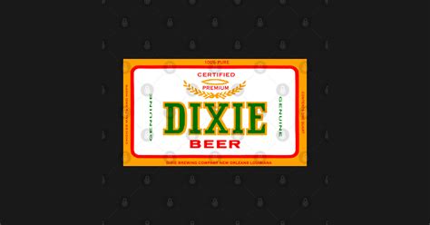 Dixie Beer Of New Orleans Dixie T Shirt Teepublic