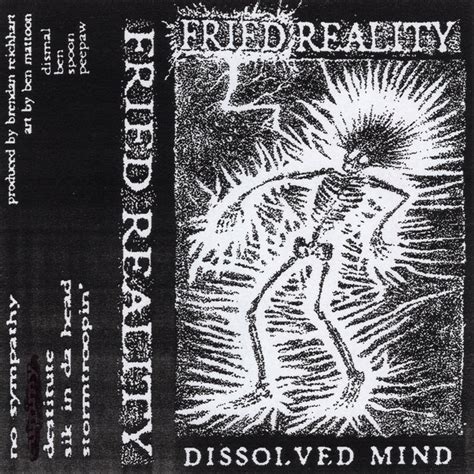 Dissolved Mind Fried Reality Sex Fiend Abomination Tapes And Discs