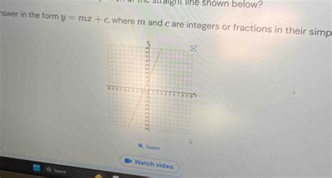 Solved The Straight Line Shown Below Nswer In The Form Y Mx C Where M And C Are Integers Or