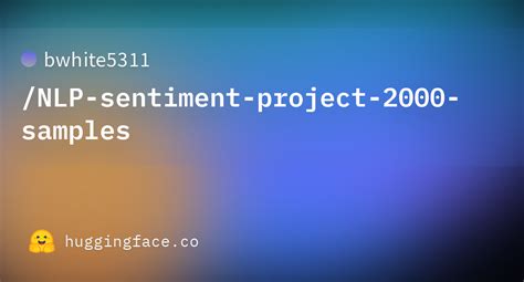 Bwhite5311nlp Sentiment Project 2000 Samples · Hugging Face
