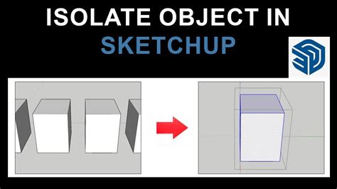 How To Isolate An Object In Sketchup Youtube