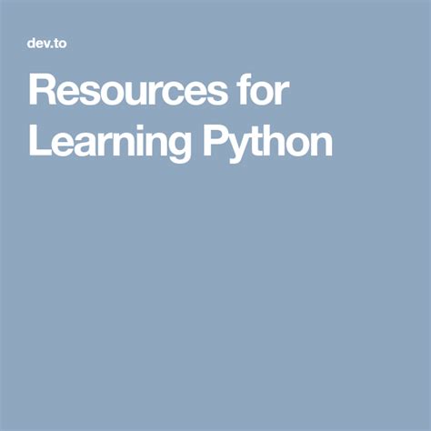 Resources For Learning Python Learning Learn Programming Resources