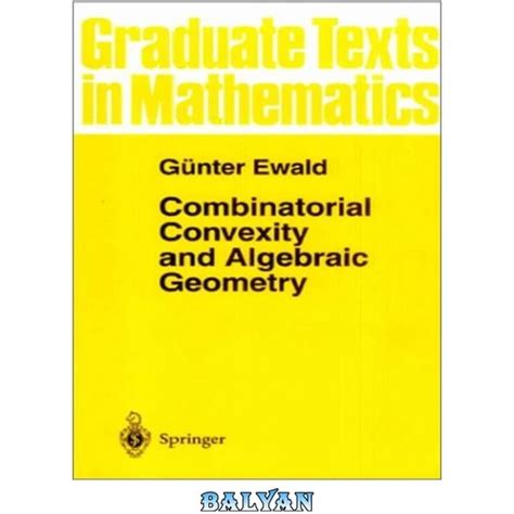 خرید و قیمت دانلود کتاب Combinatorial Convexity And Algebraic Geometry ترب