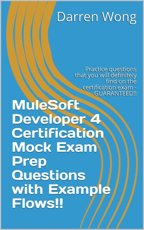 Mulesoft Developer 4 Certification Mock Exam Prep Questions With Example Flows Practice
